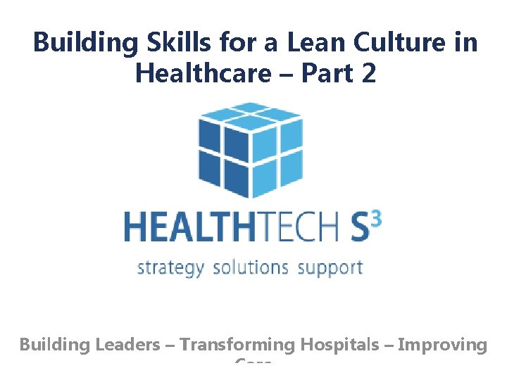 Building Skills for a Lean Culture in Healthcare