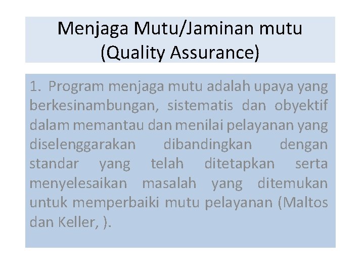 Menjaga MutuJaminan mutu Quality Assurance 1 Program menjaga