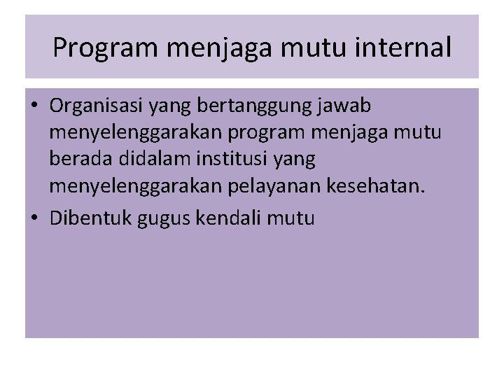 Menjaga MutuJaminan mutu Quality Assurance 1 Program menjaga