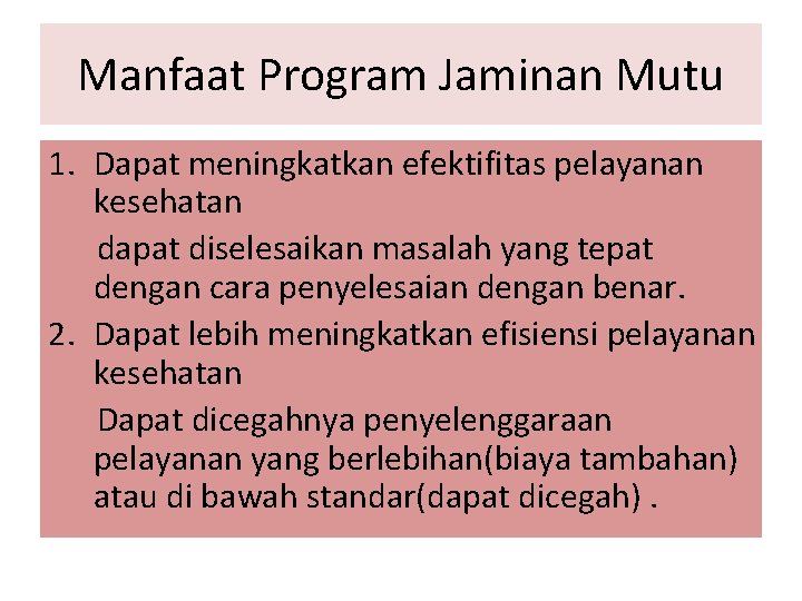Menjaga MutuJaminan mutu Quality Assurance 1 Program menjaga