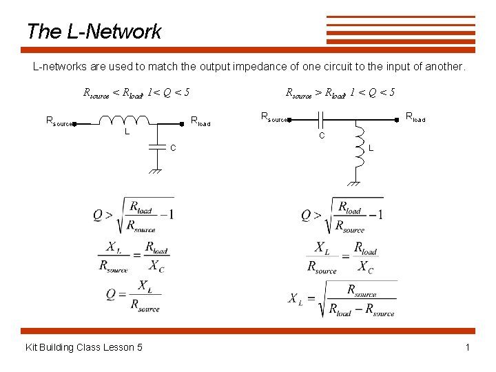 The LNetwork Lnetworks are used to match the