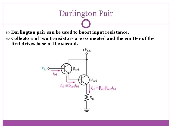 Darlington Pair ac is a major factor in