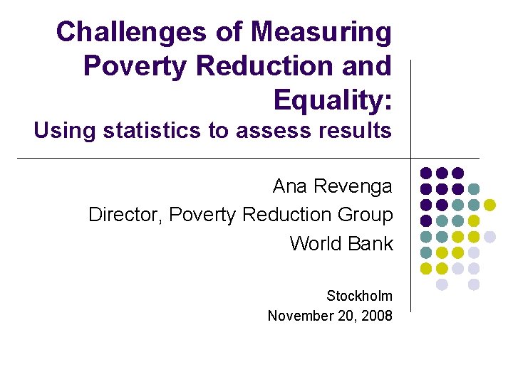 Challenges of Measuring Poverty Reduction and Equality Using