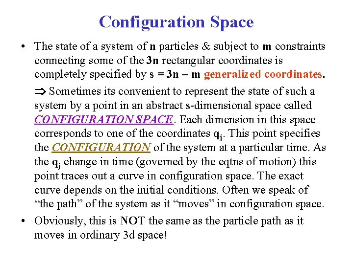 Configuration Space The state of a system of
