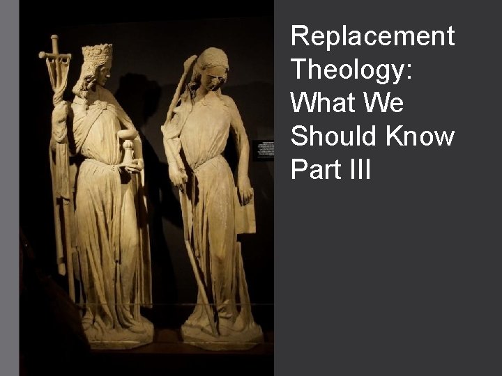 Replacement Theology What We Should Know Part III