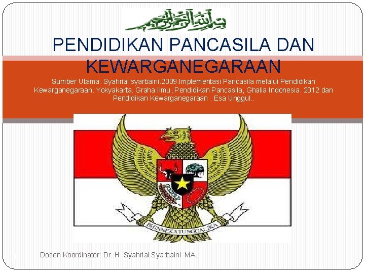PENDIDIKAN PANCASILA DAN KEWARGANEGARAAN Sumber Utama Syahrial syarbaini