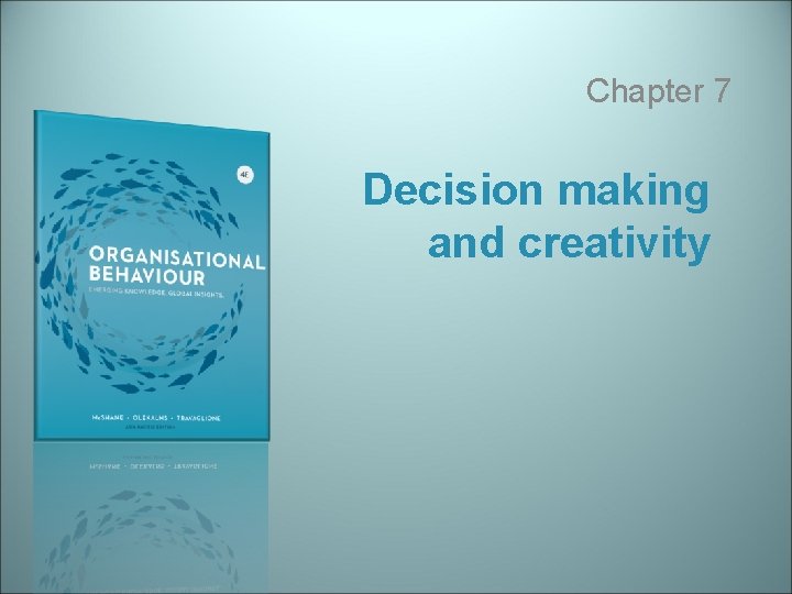 Chapter 7 Decision making and creativity Learning Objectives