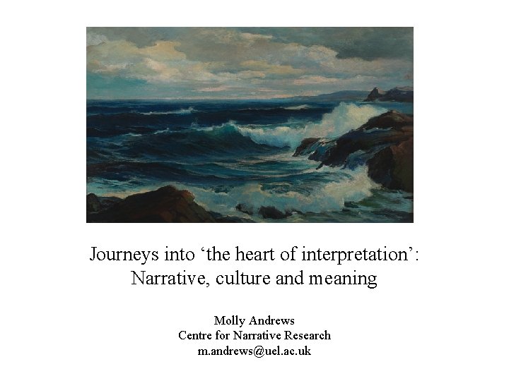 Journeys into the heart of interpretation Narrative culture