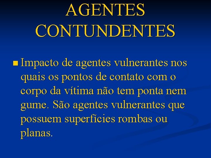 TRAUMATOLOGIA FORENSE a parte do Medicina Legal que