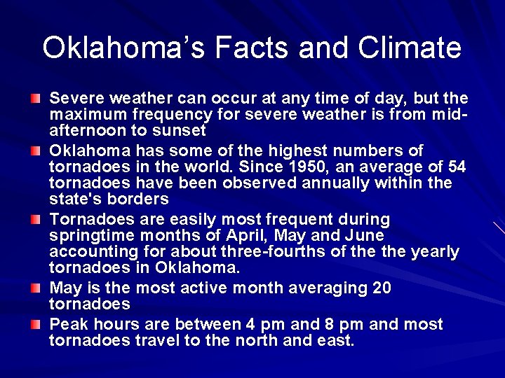 Oklahomas Facts and Climate Oklahoma is located in