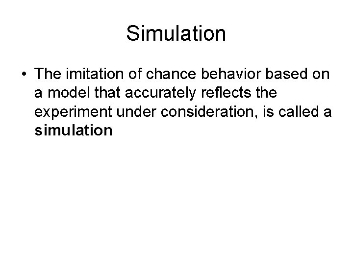 Chapter 6 Probability and Simulation 6 1 Simulation