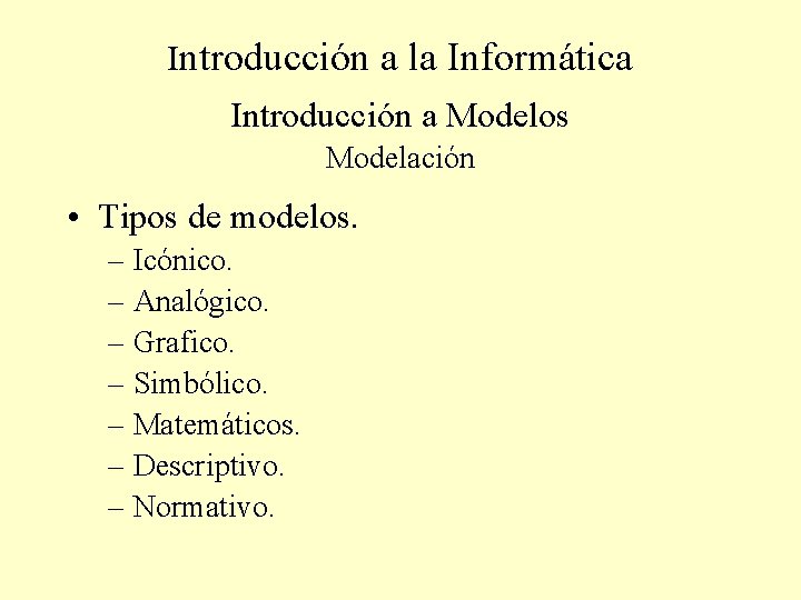 Introduccin a la Informtica Introduccin a Modelos Modelacin