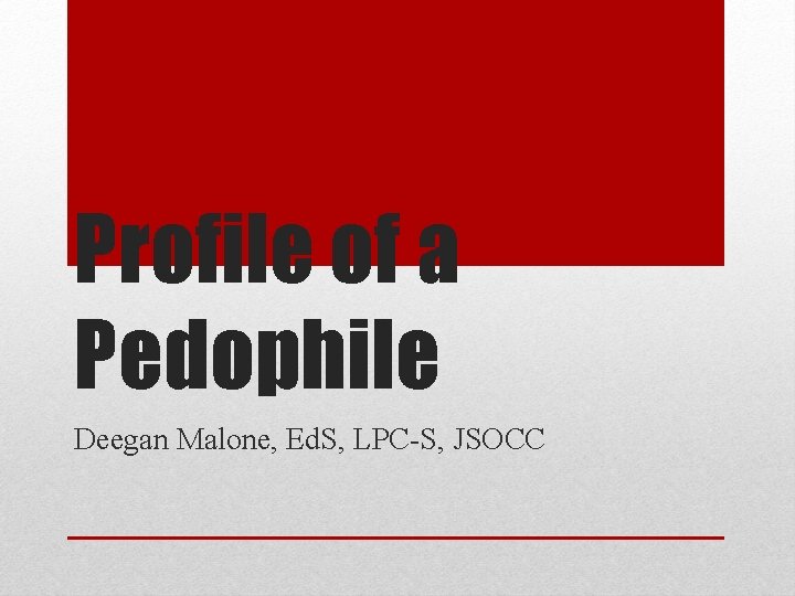 Profile of a Pedophile Deegan Malone Ed S