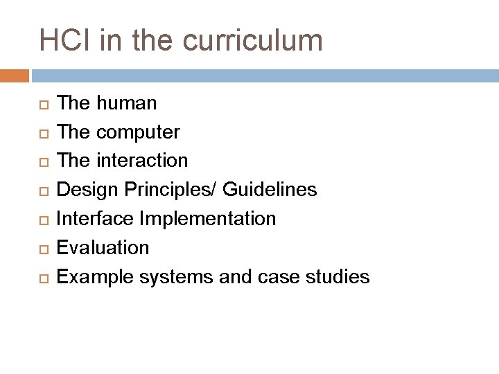 HCI in the curriculum The human The computer