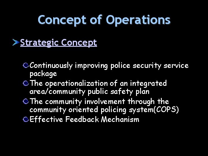 Police Operations Refers to those activity conducted in