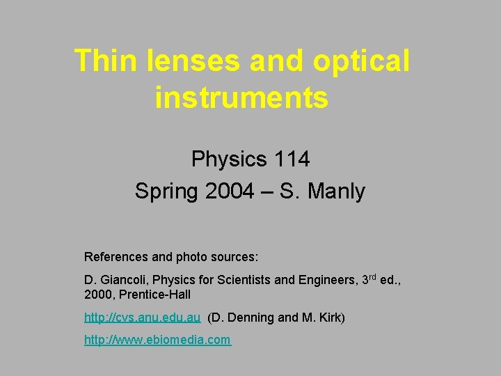 Thin lenses and optical instruments Physics 114 Spring