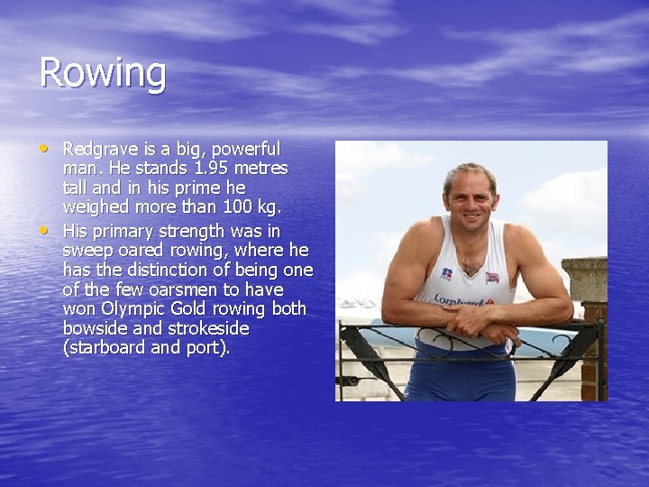 Sir Steven Redgrave The best rower in British