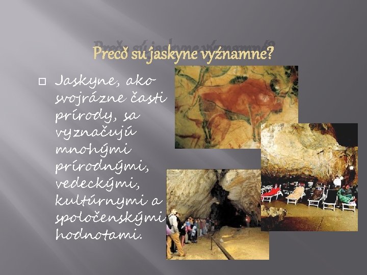 JASKYNE SLOVENSKA Vyrobil Marin Buta o je jaskya