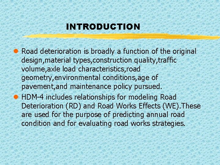 ROAD DETERIORATION MODELS KEY VARIABLES AFFECTING DETERIORATION OF