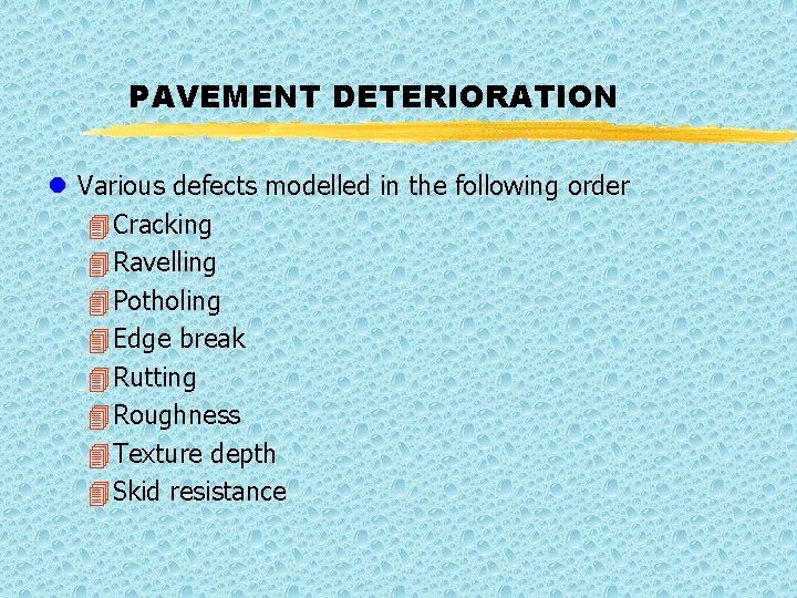 ROAD DETERIORATION MODELS KEY VARIABLES AFFECTING DETERIORATION OF