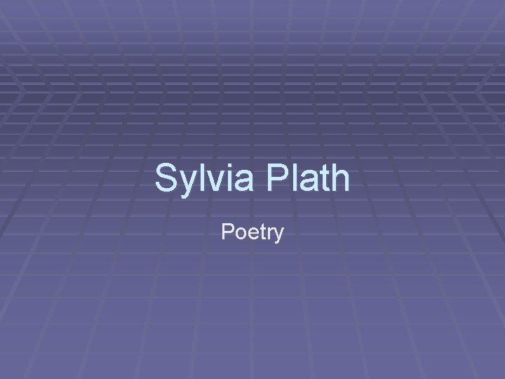 Sylvia Plath Poetry Her Life Sylvia was born