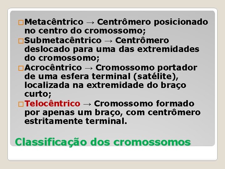 CROMOSSOMOS HUMANOS IVANISE C S MOTA O Ciclo