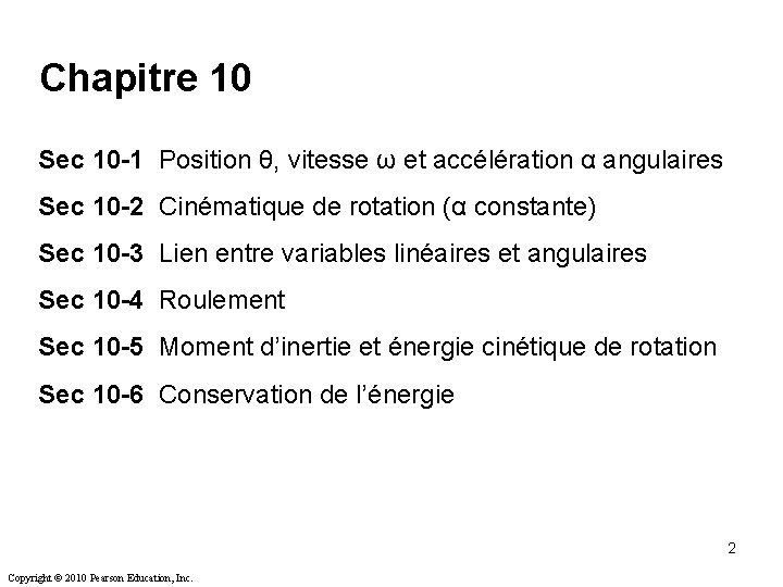 Chapitre 10 Cinmatique de rotation 1 Copyright 2010