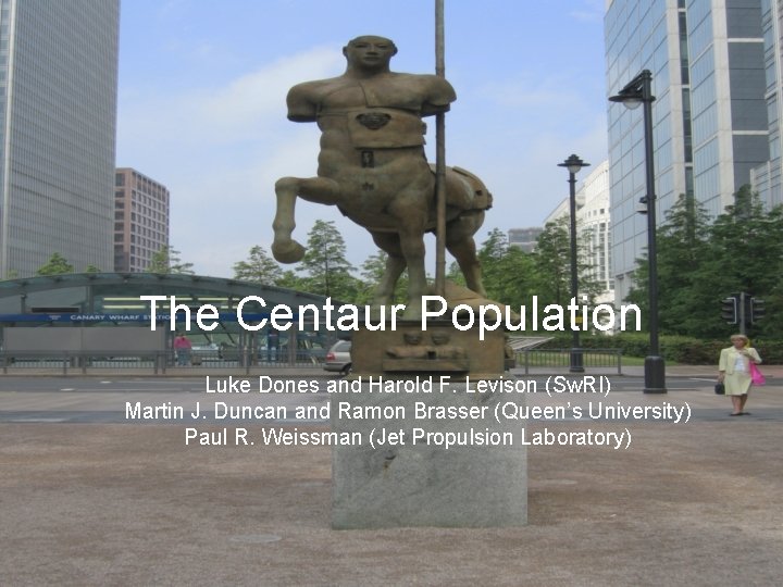 The Centaur Population Luke Dones and Harold F