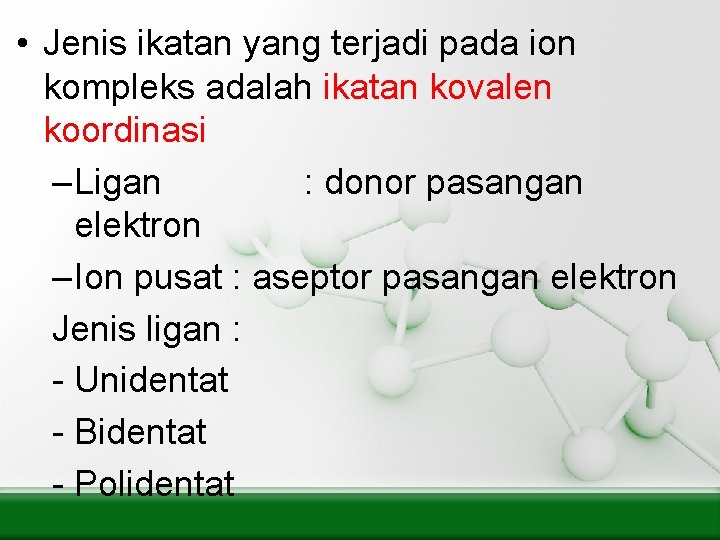 ION DAN SENYAWA KOMPLEK Pengertian Ion Kompleks adalah