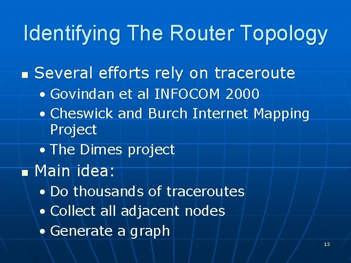 Measuring the Internet Featuring Traceroute Based on slides
