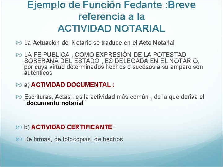 DERECHO NOTARIAL FE PUBLICA DAR FE en sentido
