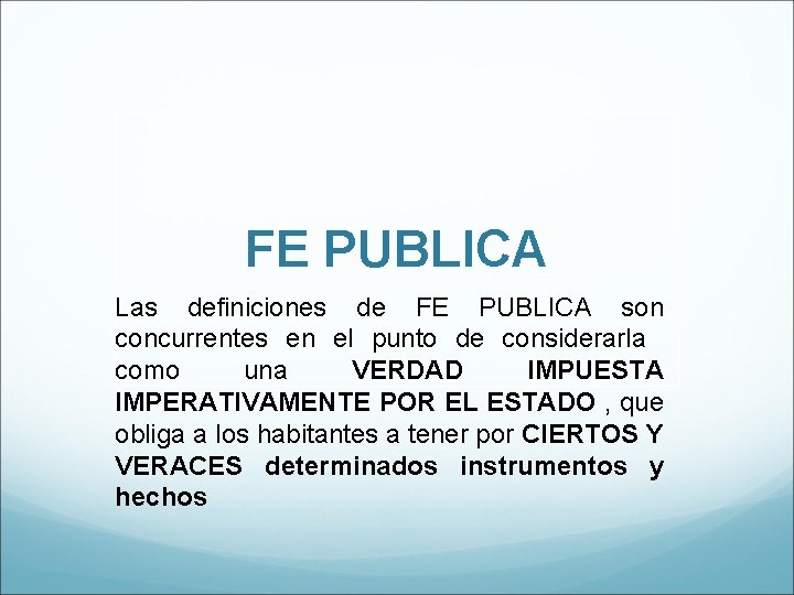 DERECHO NOTARIAL FE PUBLICA DAR FE en sentido