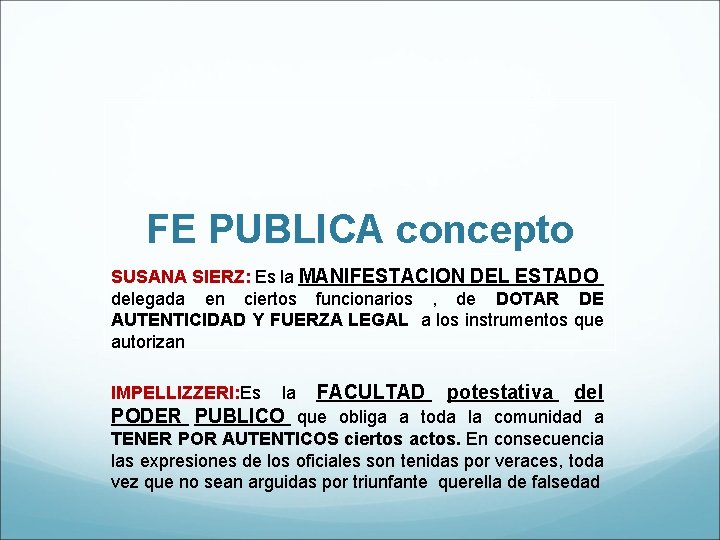 DERECHO NOTARIAL FE PUBLICA DAR FE en sentido