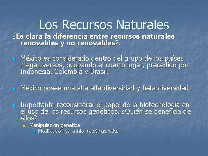 Los Recursos Naturales Los recursos ambientales son parte