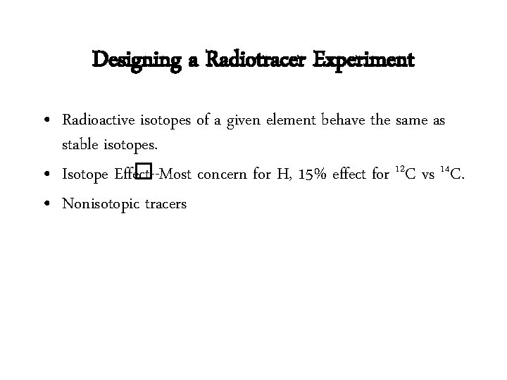 Lesson 14 Radiotracers Introduction Basic principle All isotopes