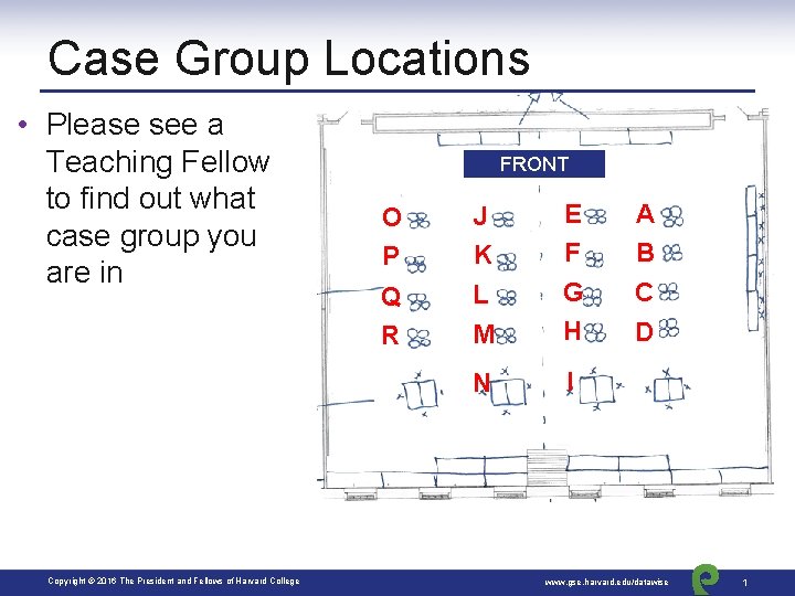 Case Group Locations Please see a Teaching Fellow