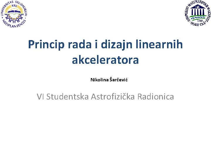 Princip rada i dizajn linearnih akceleratora Nikolina arevi