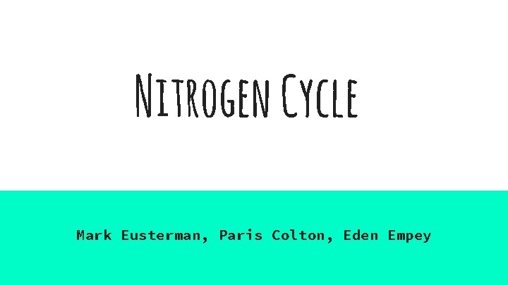 Nitrogen Cycle Mark Eusterman Paris Colton Eden Empey