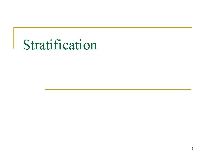 Stratification 1 A Look Ahead Is social inequality