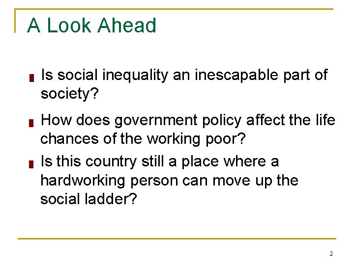 Stratification 1 A Look Ahead Is social inequality