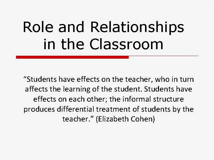 Role and Relationships in the Classroom Students have