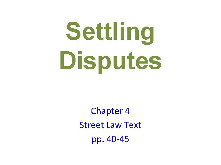 Settling Disputes Chapter 4 Street Law Text pp