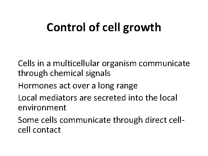 Control of cell growth Cells in a multicellular