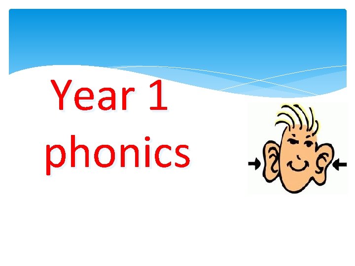Year 1 phonics All children are individuals and
