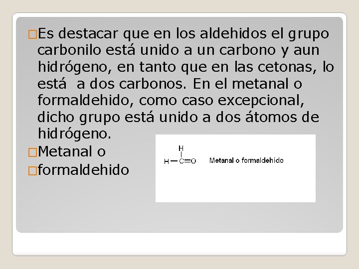 La estructura del grupo funcional carbonilo es RCEl