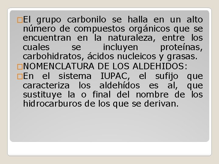 La estructura del grupo funcional carbonilo es RCEl