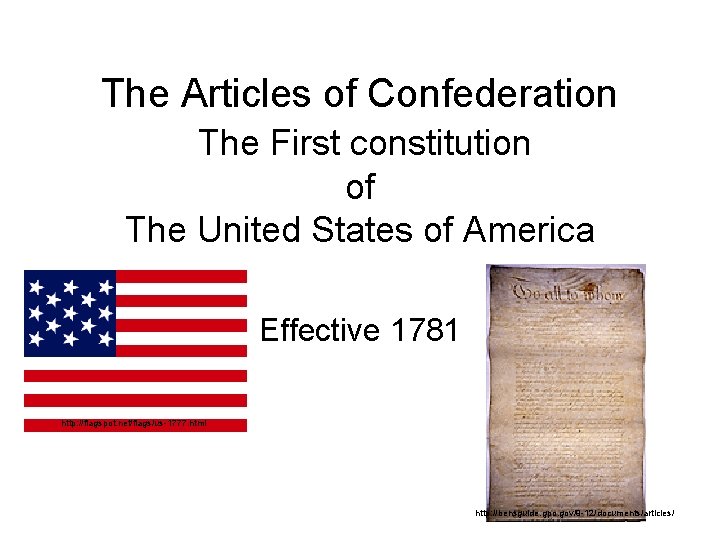 The Articles of Confederation The First constitution of