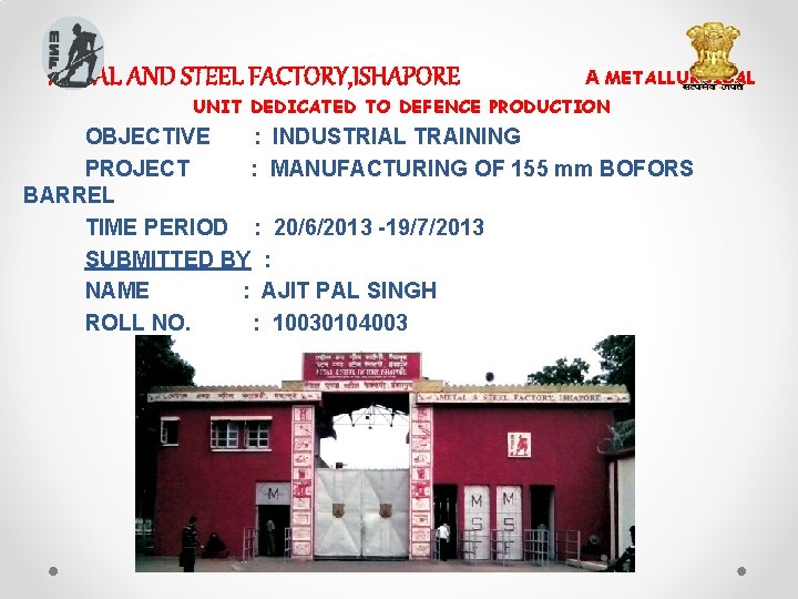 METAL AND STEEL FACTORY ISHAPORE A METALLURGICAL UNIT
