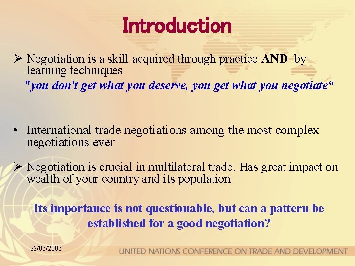 Introduction Negotiation is a skill acquired through practice