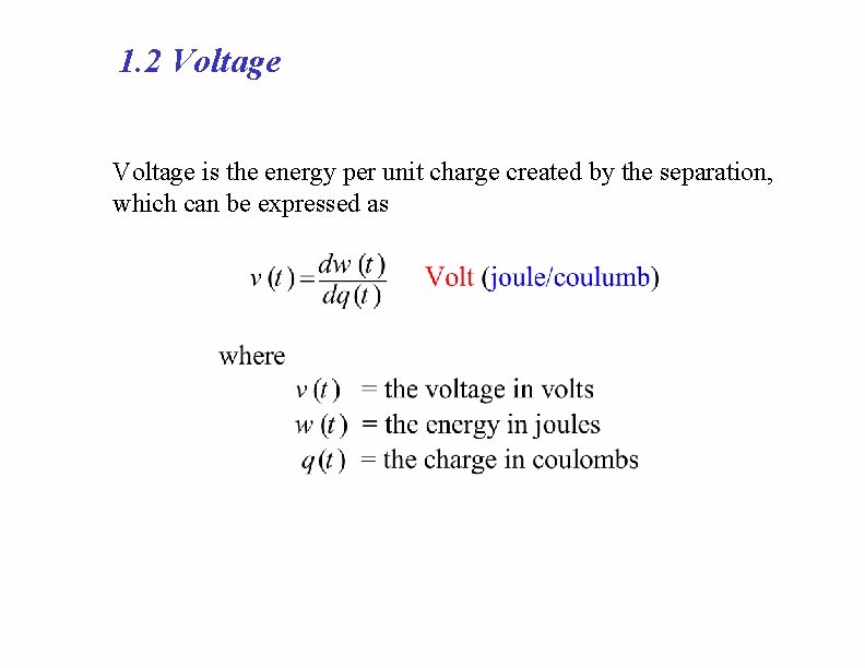 1 2 Voltage is the energy per unit
